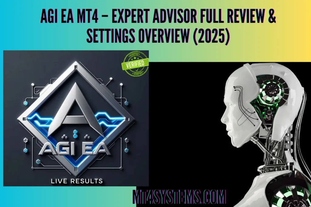 AGI EA MT4 – Expert Advisor Full Review & Settings Overview (2025)
